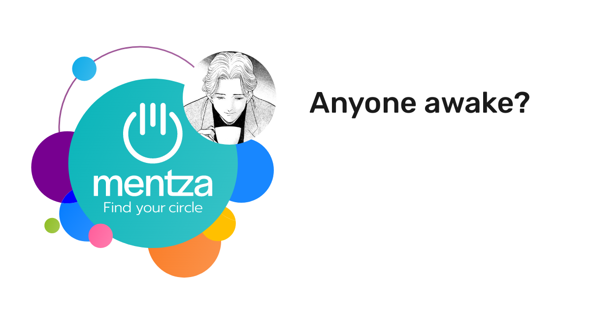 Anyone awake? | Download Mentza