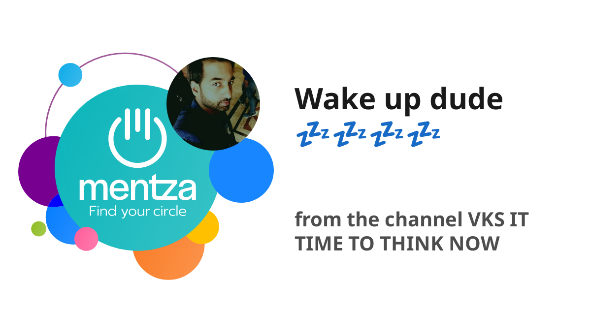 Wake up dude 💤💤💤💤 | .......................... | Download Mentza