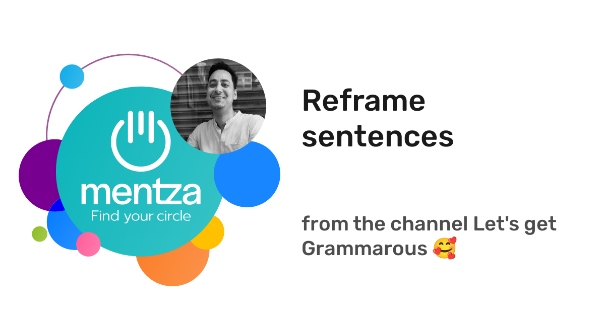 Reframe sentences | Let's get Grammarous 🥰 | Download Mentza
