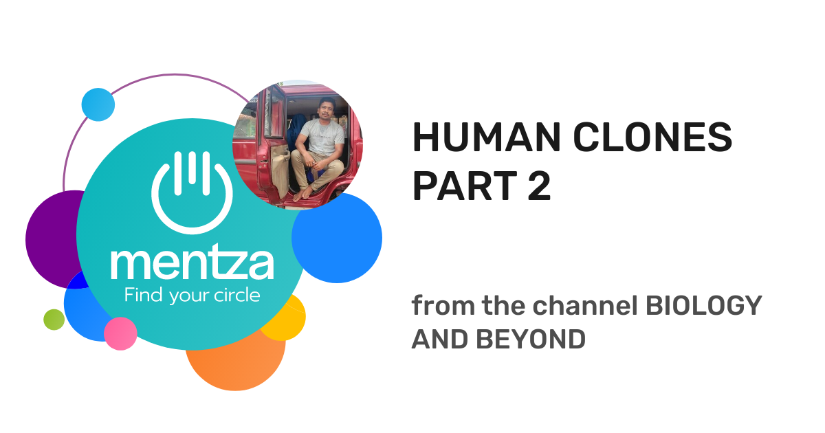 HUMAN CLONES PART 2 | BIOLOGY AND BEYOND | Download Mentza