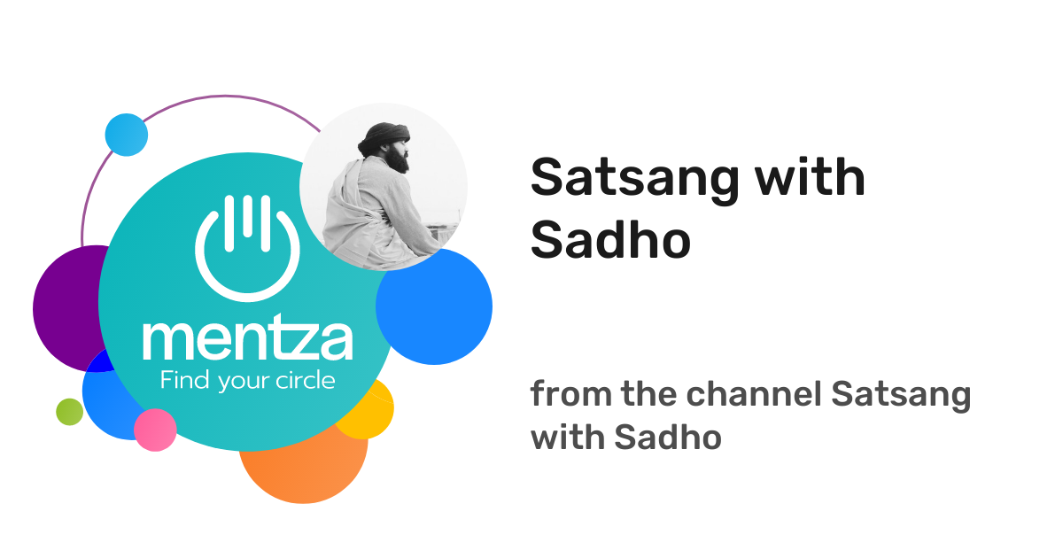 Satsang with Sadho | Satsang with Sadho | Download Mentza