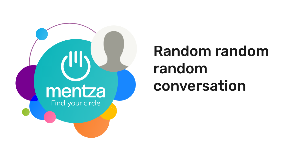 Random random random conversation | Download Mentza