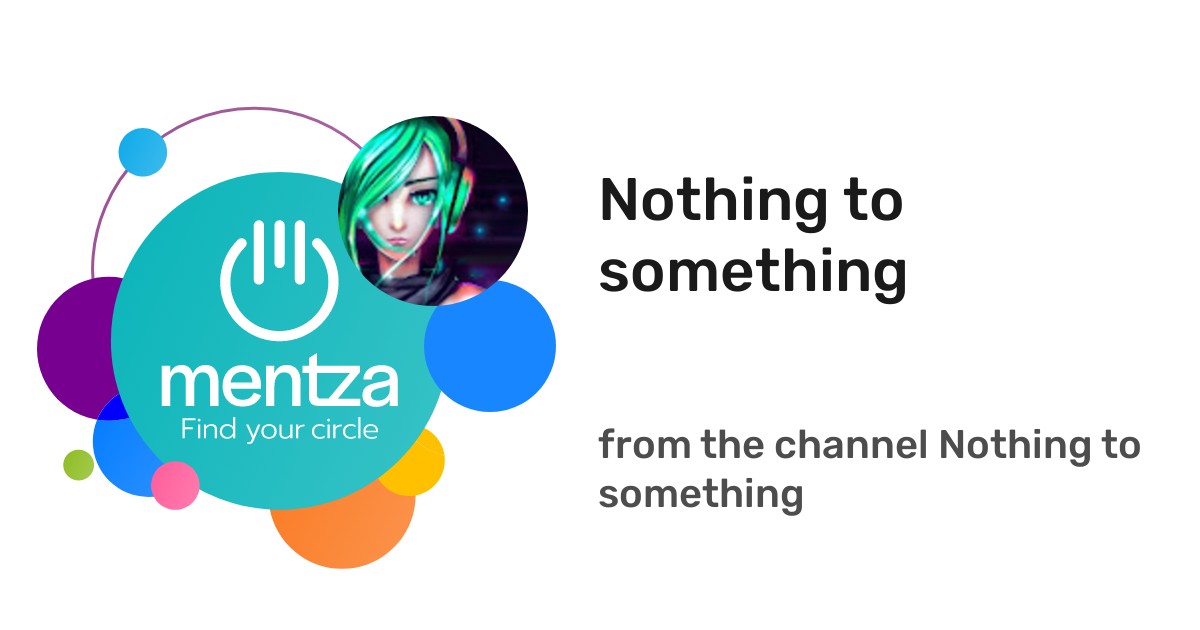 Nothing to something | Nothing to something | Download Mentza