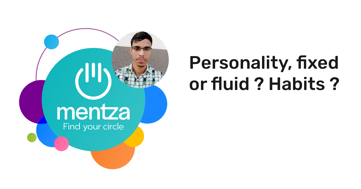 Personality, fixed or fluid ? Habits ? | Download Mentza