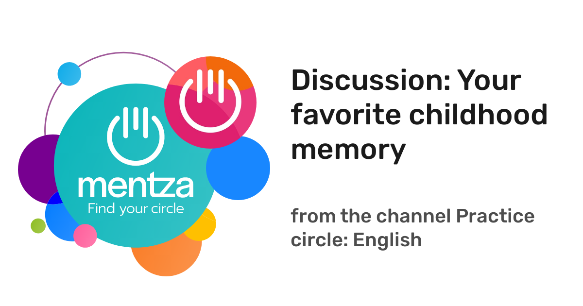 Discussion: Your favorite childhood memory | Practice circle: English ...