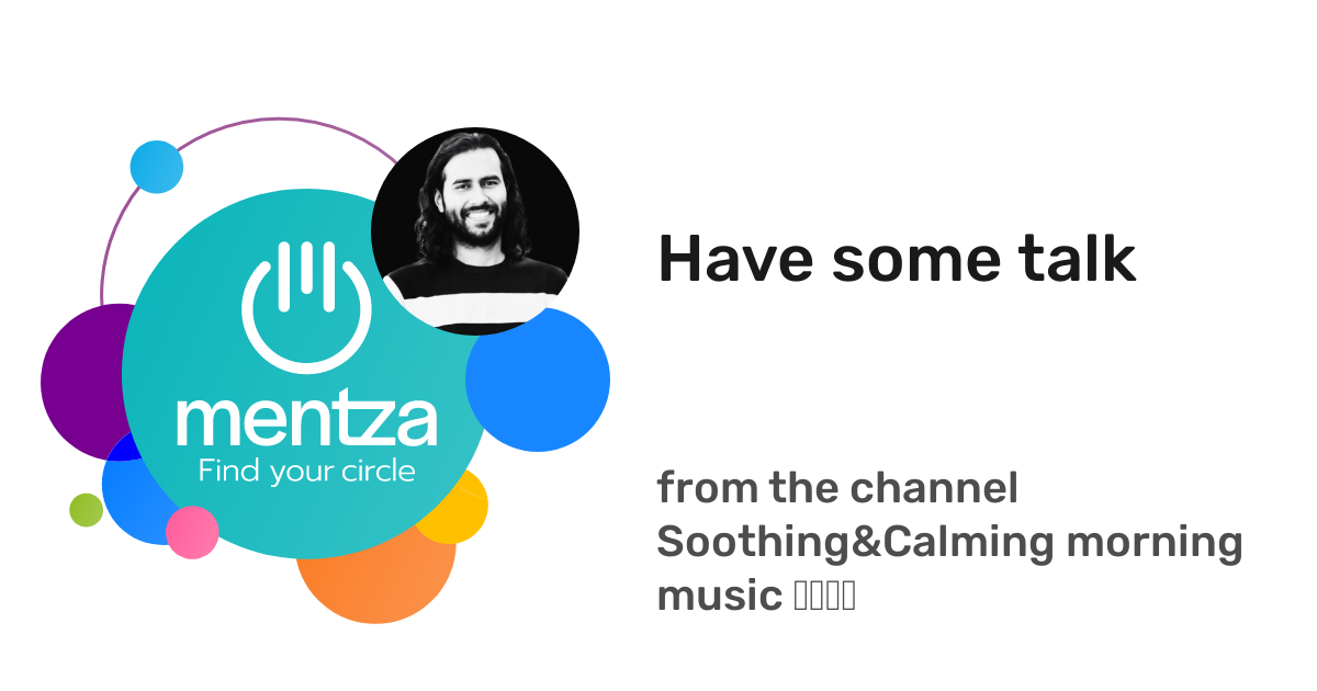 Have some talk | Soothing&Calming morning music 🌄🌄🌄🌄 | Download Mentza