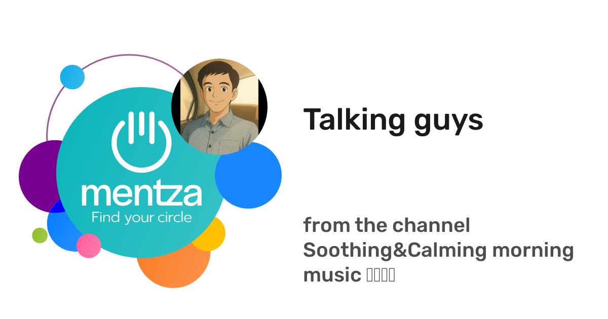 Talking guys | Soothing&Calming morning music 🌄🌄🌄🌄 | Download Mentza